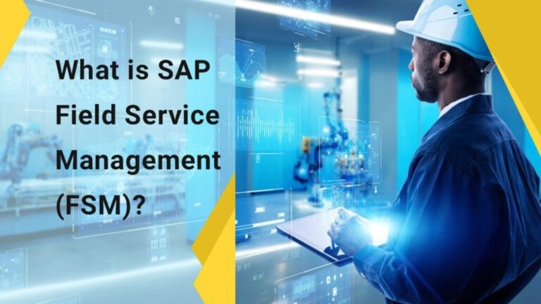 What is SAP’s Field Service Management (FSM) solution about?