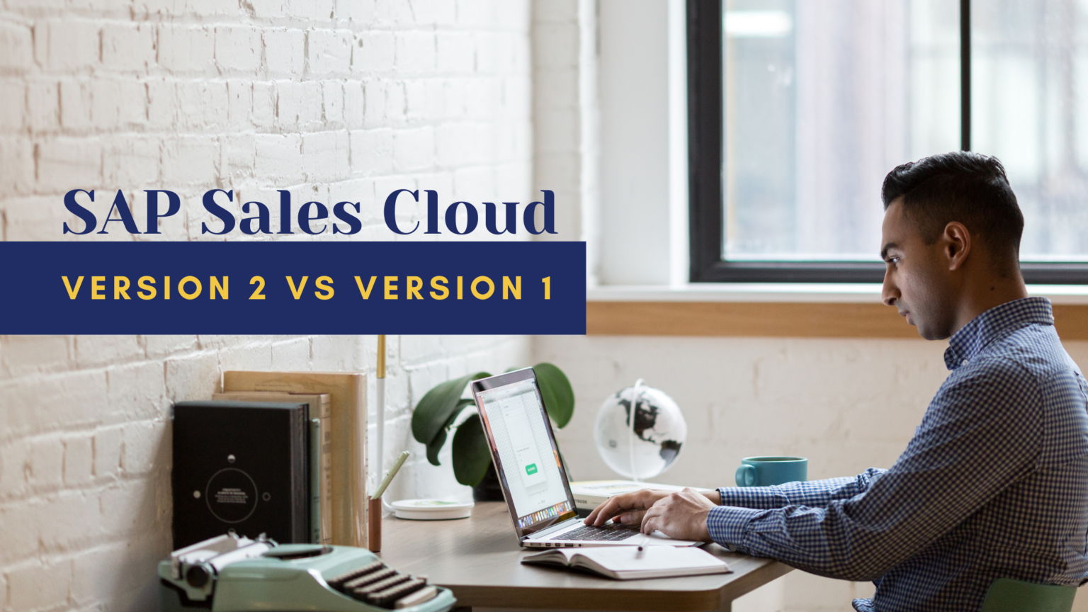 SAP Sales Cloud V2 vs V1: Key Differences & Insights