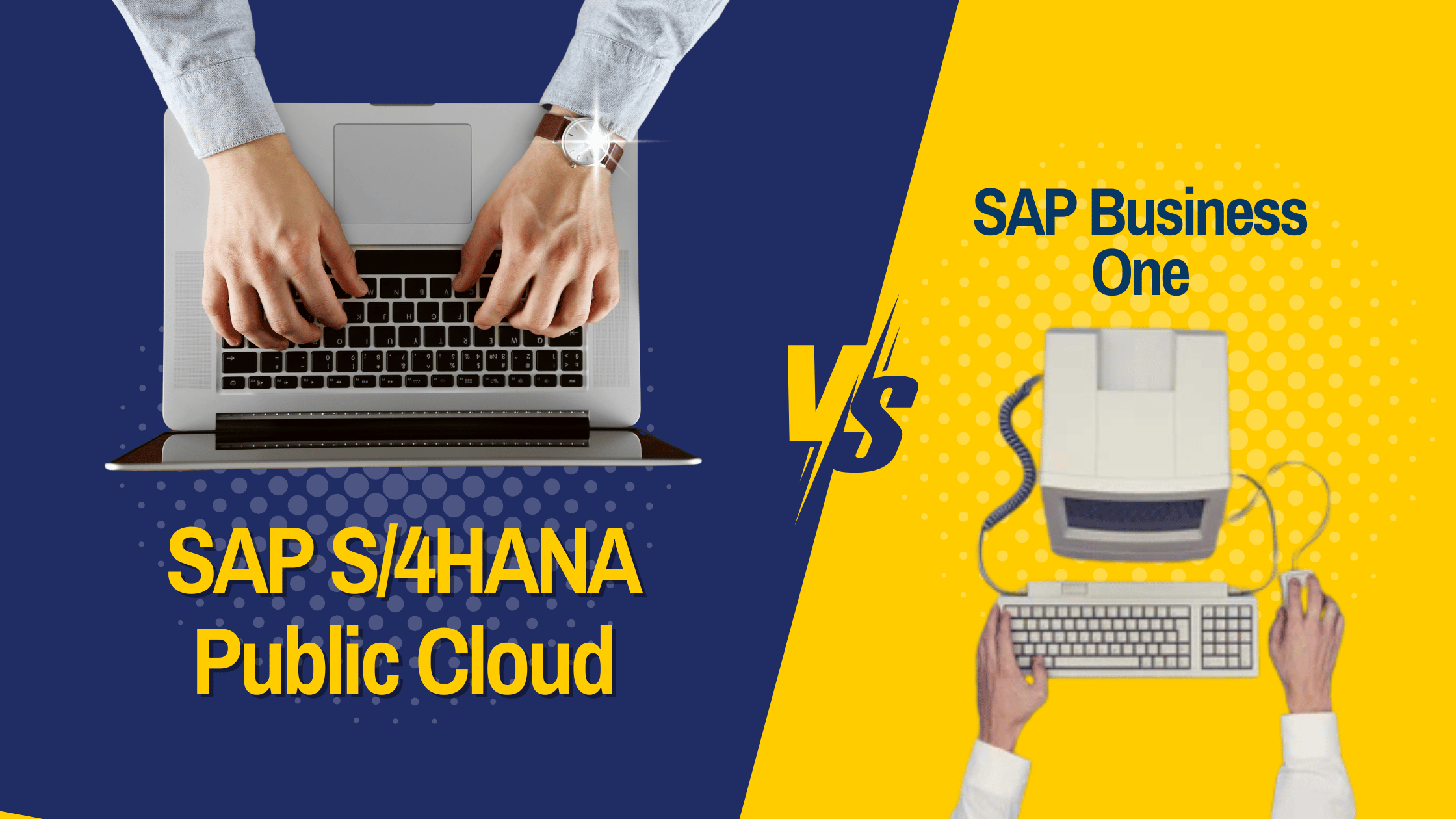 SAP S/4HANA vs Business One: Why S/4HANA is the ERP Future